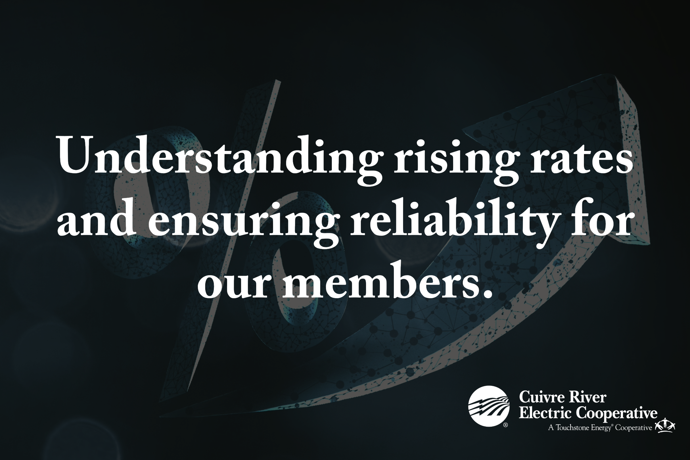 Understanding rising rates and ensuring reliability for our members ...